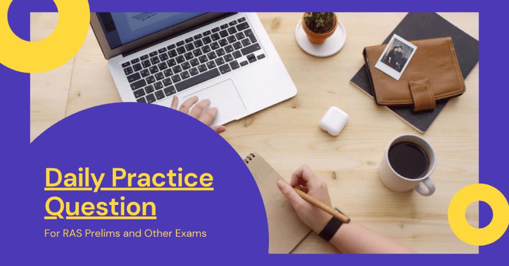 RAS Daily Practice Quiz Module – A – Pahal Academy